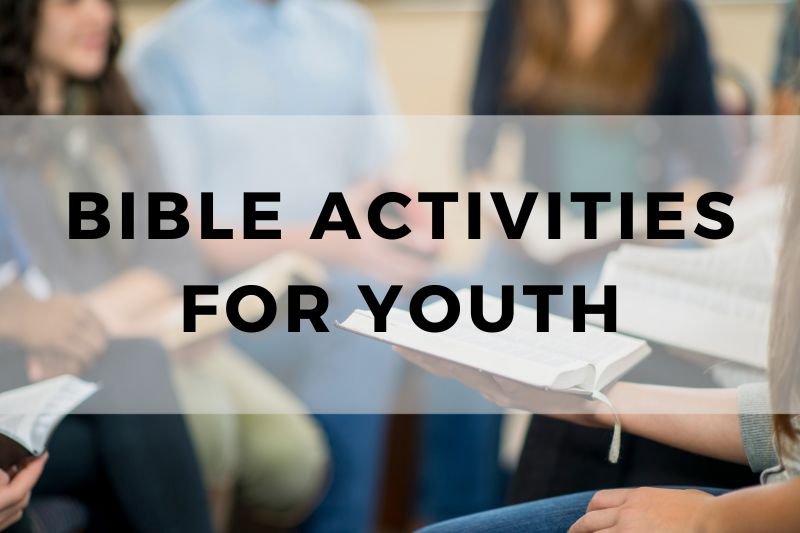 25 Engaging Bible Activities for Youth Groups - BELIEVE IN THE BIBLE