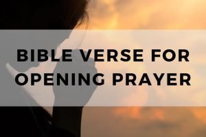 Ideal Bible Verses for an Opening Prayer - BELIEVE IN THE BIBLE