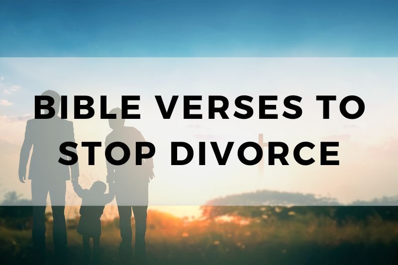 10 Bible Verses to Stop Divorce and Heal Your Marriage - BELIEVE IN THE ...