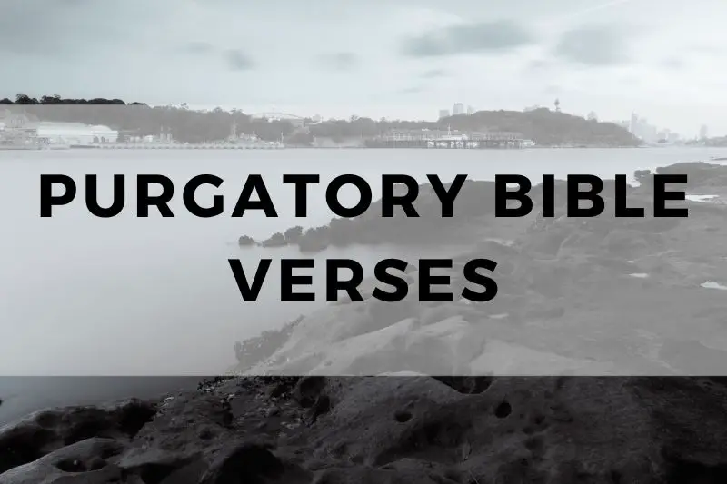 10 Bible Verses to Help You Explore the Concept of Purgatory - BELIEVE ...