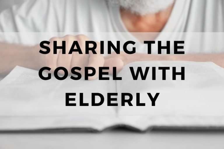 15 Effective Ways of Sharing the Gospel With Elderly - BELIEVE IN THE BIBLE